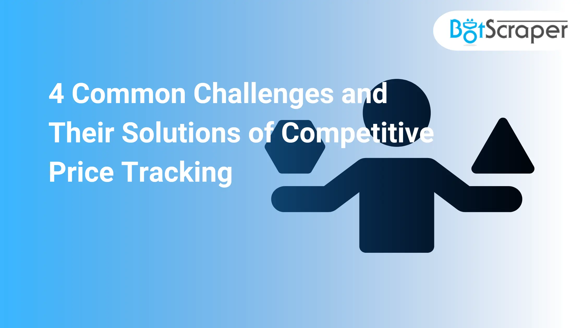 4 Common Challenges and Their Solutions of Competitive Price Tracking