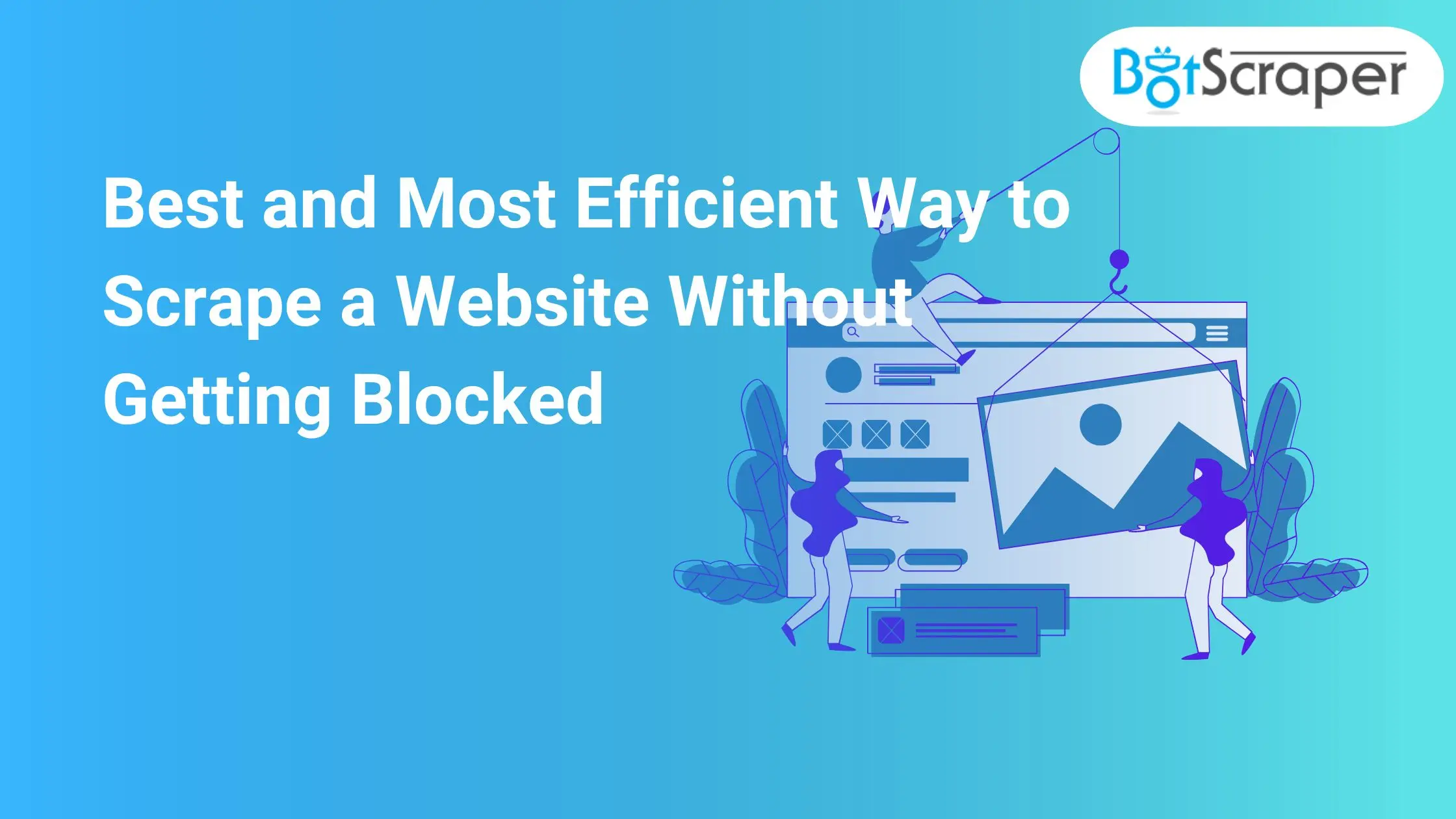 Best and Most Efficient Way to Scrape a Website Without Getting Blocked