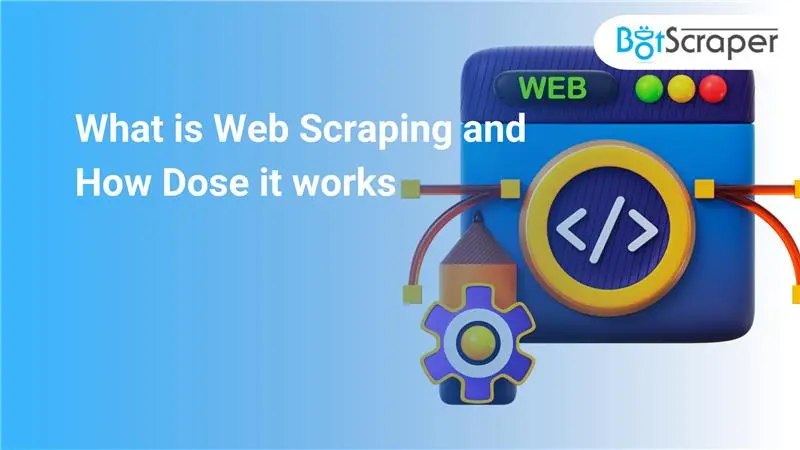 What is Web Scraping and How Dose it works