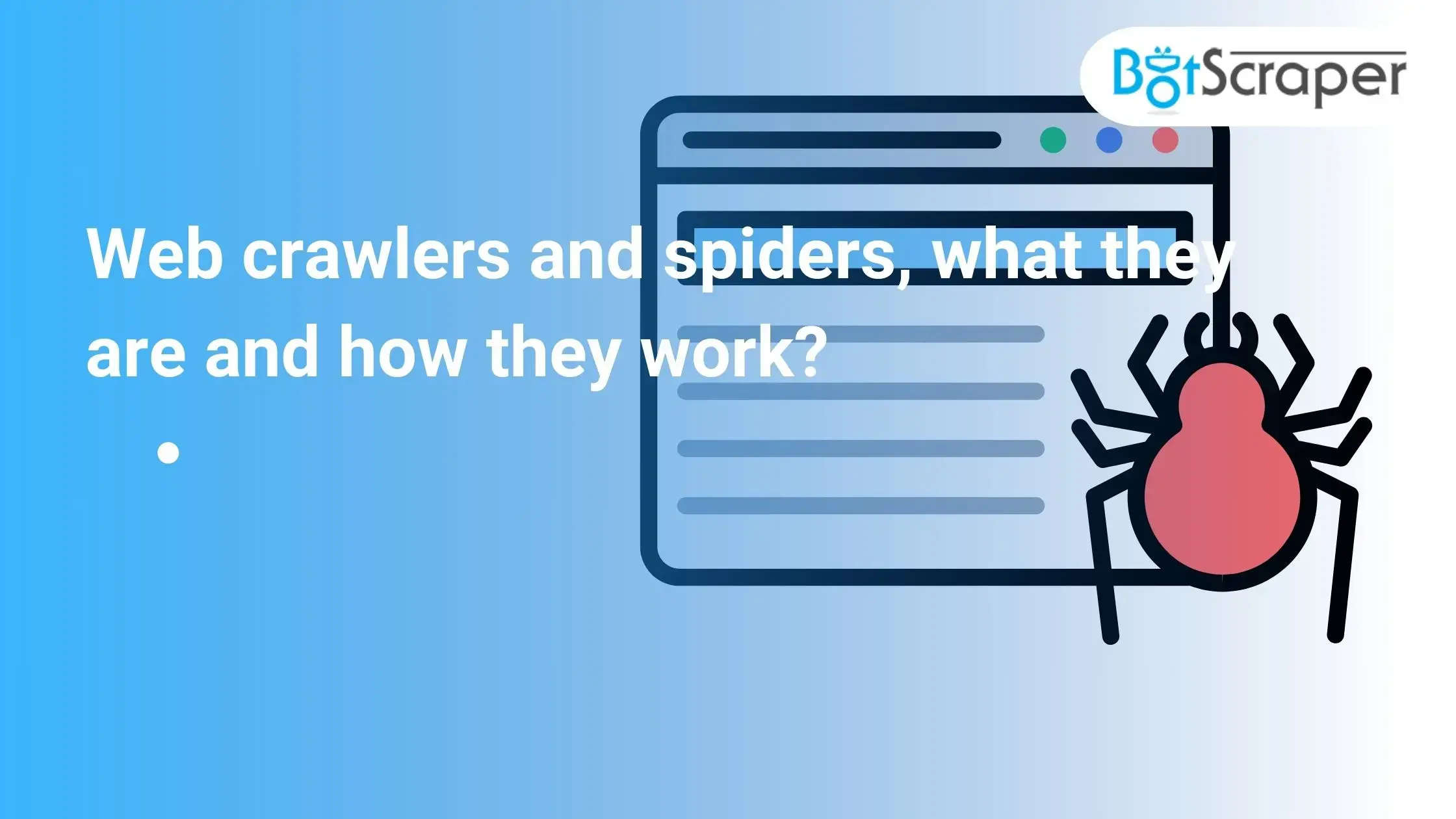 Web crawlers and spiders, what they are and how they work?